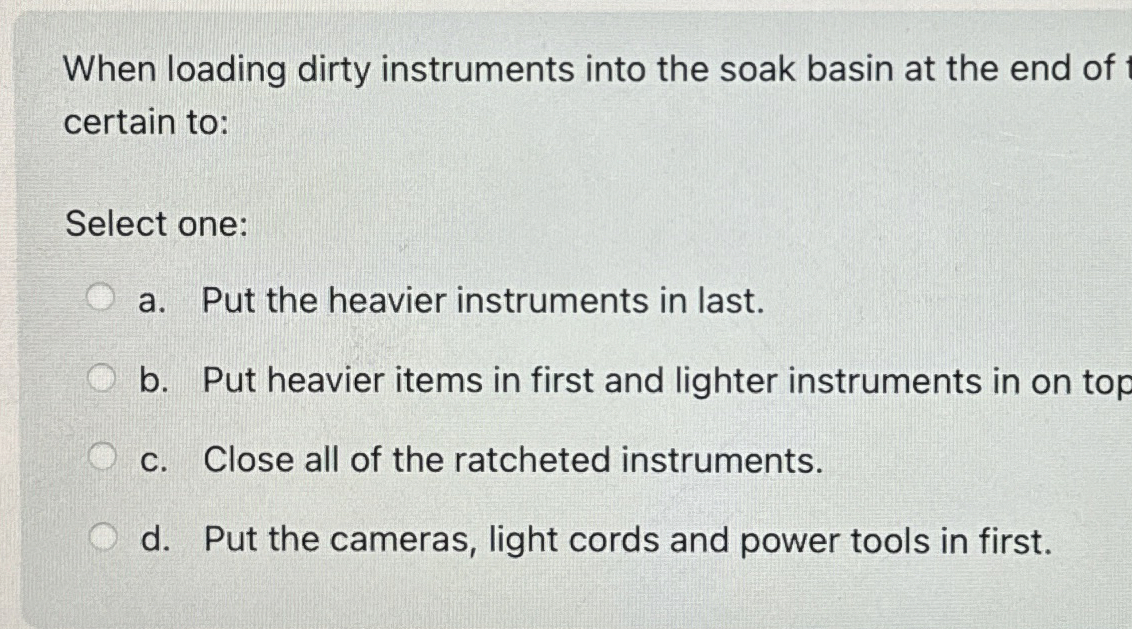Solved When loading dirty instruments into the soak basin at | Chegg.com