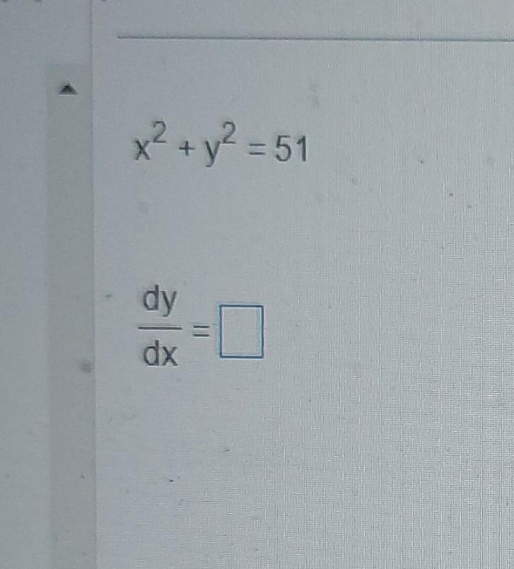 Solved x2+y2=51 dxdy= | Chegg.com