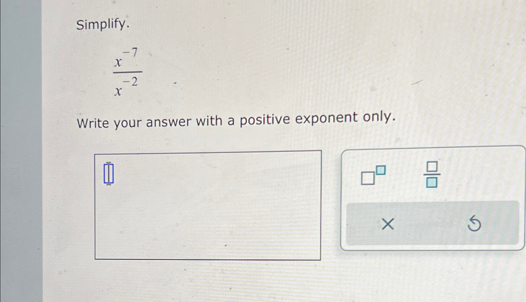 Solved Simplify.x-7x-2Write your answer with a positive | Chegg.com