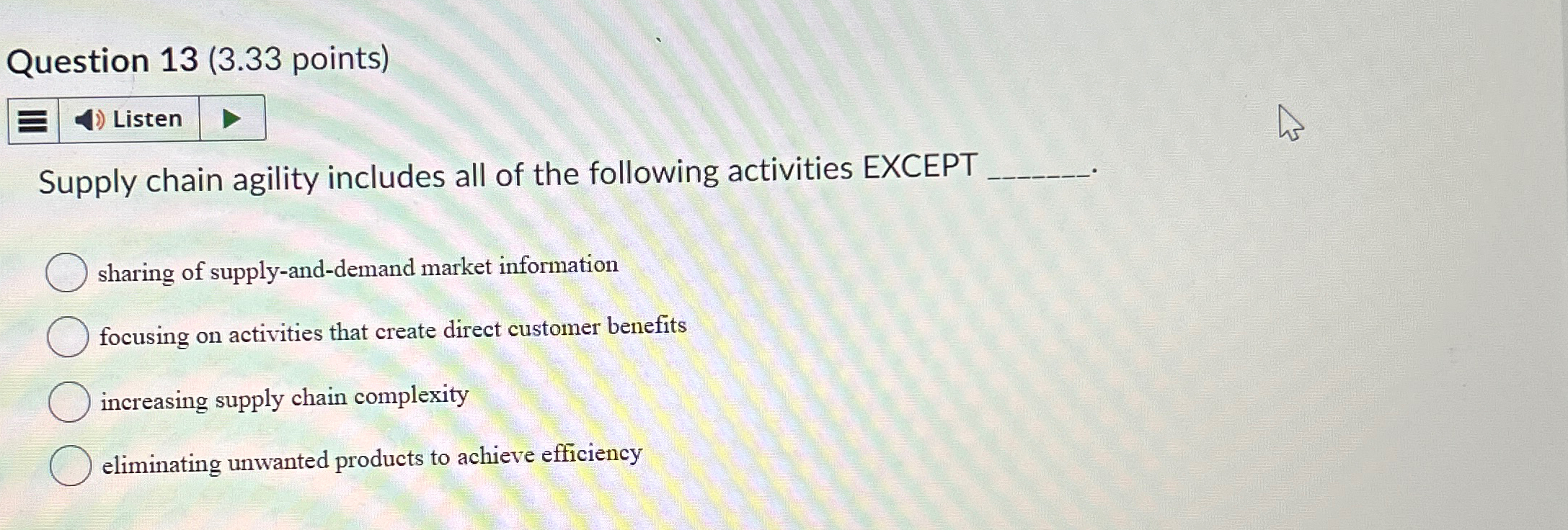 Solved Question 13 (3.33 ﻿points)ListenSupply chain agility | Chegg.com