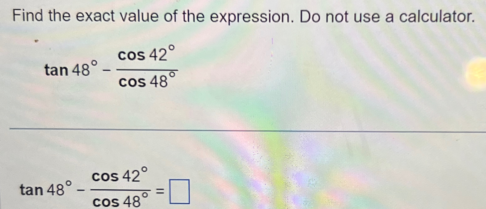 Solved Find the exact value of the expression. Do not use a | Chegg.com