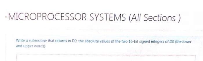 Solved -MICROPROCESSOR SYSTEMS (All Sections) Write a | Chegg.com