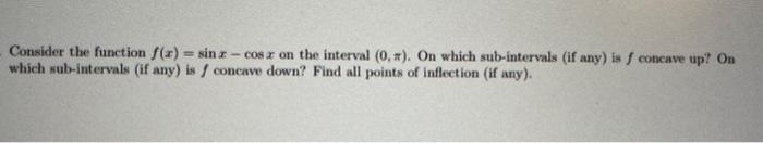Solved Consider the function f(x)=sinx−cosx on the interval | Chegg.com