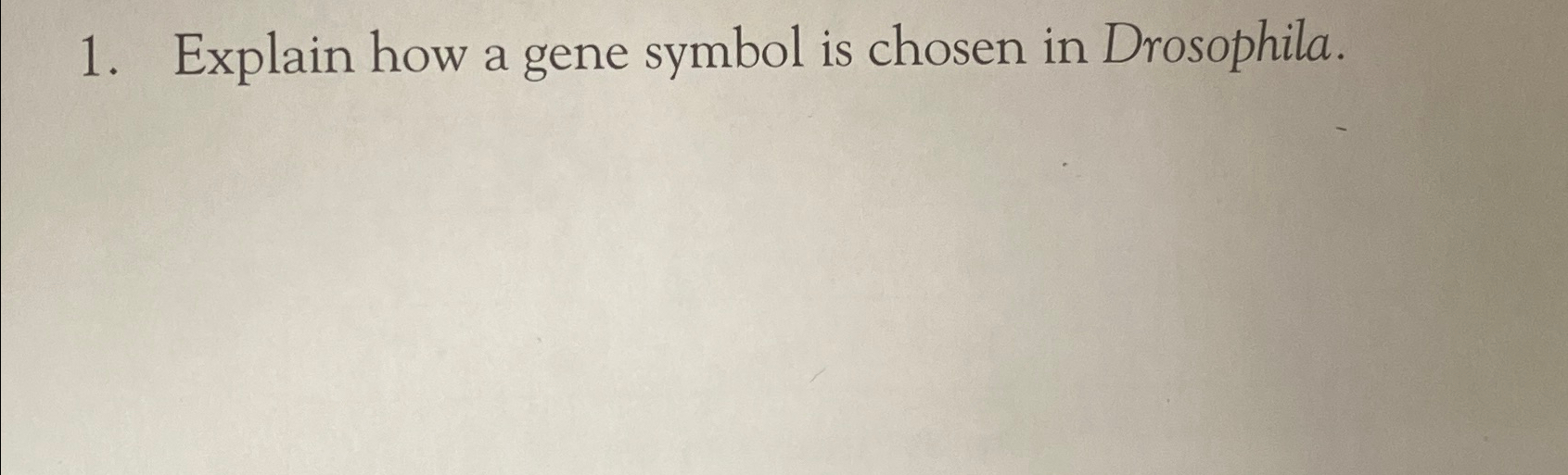 Solved Explain how a gene symbol is chosen in Drosophila. | Chegg.com