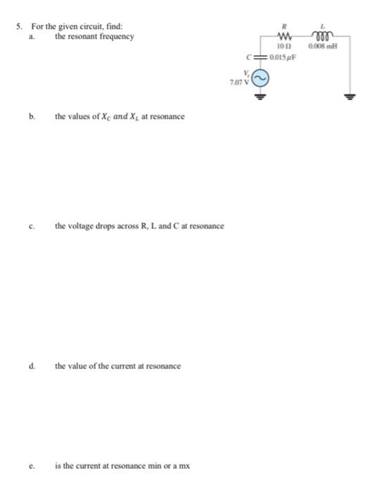Solved 5. For the given circuit, find: the resonant | Chegg.com