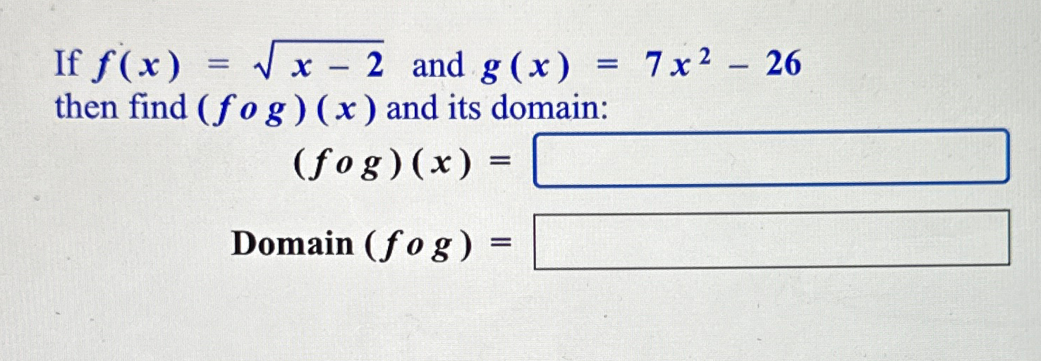 Solved If f(x)=x-22 ﻿and g(x)=7x2-26 ﻿then find (f@g)(x) | Chegg.com