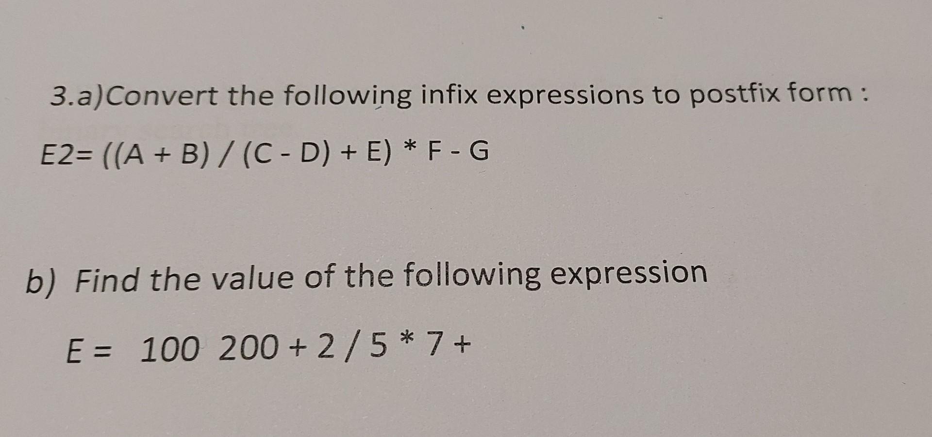 Solved 3.a) Convert the following infix expressions to | Chegg.com