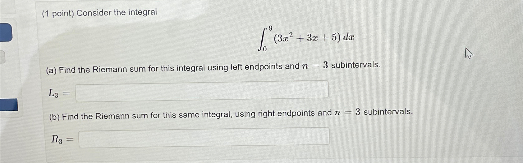 Solved (1 ﻿point) ﻿Consider the integral∫09(3x2+3x+5)dx(a) | Chegg.com