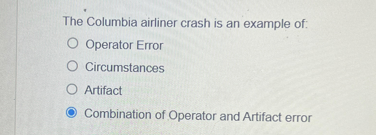 Solved The Columbia airliner crash is an example of:Operator | Chegg.com