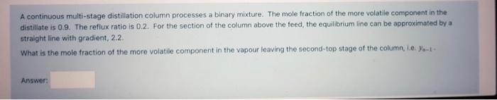 Solved A continuous multi-stage distillation column | Chegg.com