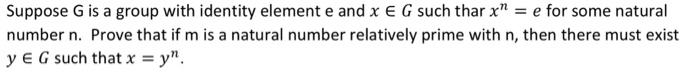 Solved Suppose G is a group with identity element e and x∈G | Chegg.com