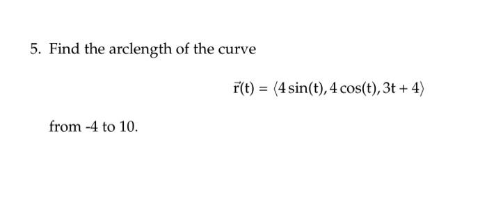 Solved 5. Find the arclength of the curve | Chegg.com