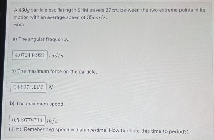 Solved A 430 g particle oscillating in SHM travels 27 cm | Chegg.com