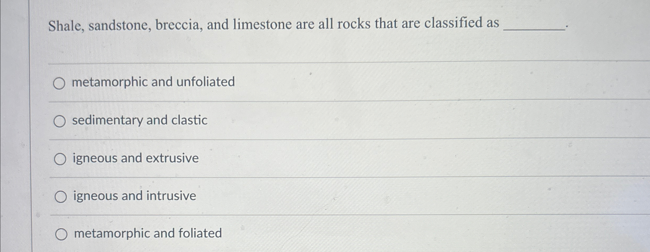 Solved Shale, sandstone, breccia, and limestone are all | Chegg.com