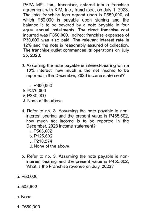 Solved PAPA MEL Inc., franchisor, entered into a franchise | Chegg.com