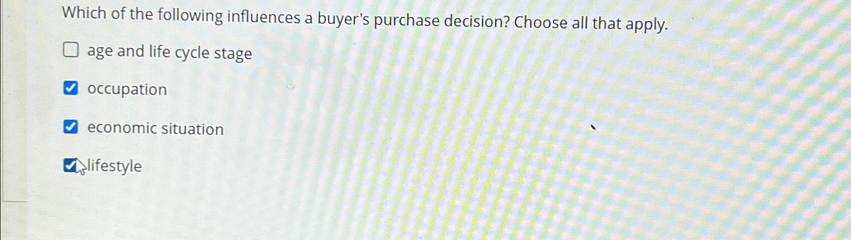 Solved Which of the following influences a buyer's purchase | Chegg.com