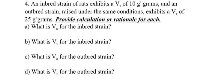 Solved 4. An inbred strain of rats exhibits a V. of 10 g | Chegg.com
