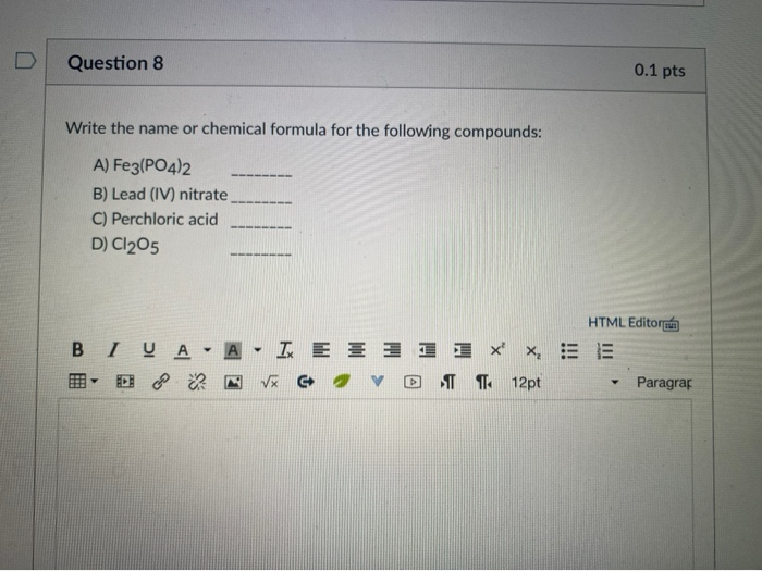 Solved Question 8 0.1 pts Write the name or chemical formula | Chegg.com
