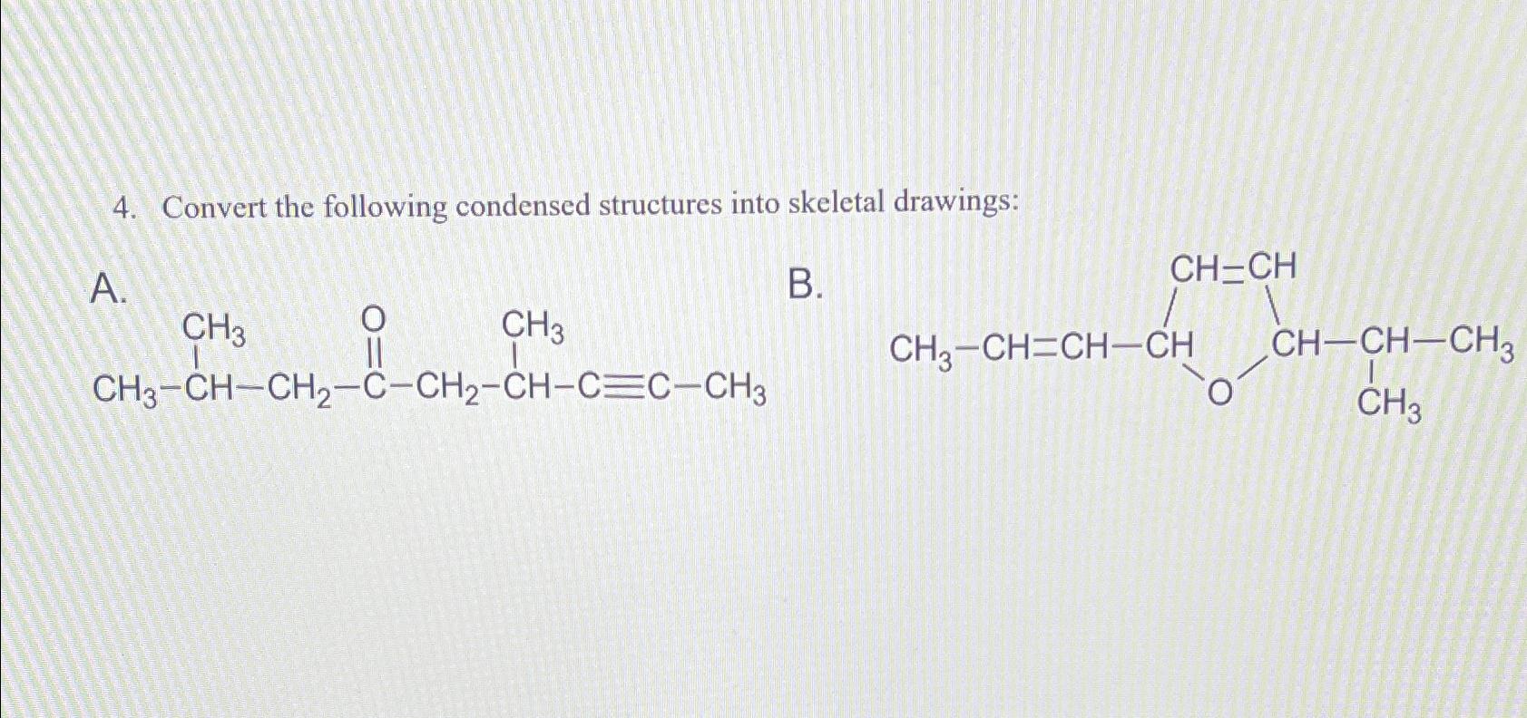 Solved Convert the following condensed structures into | Chegg.com