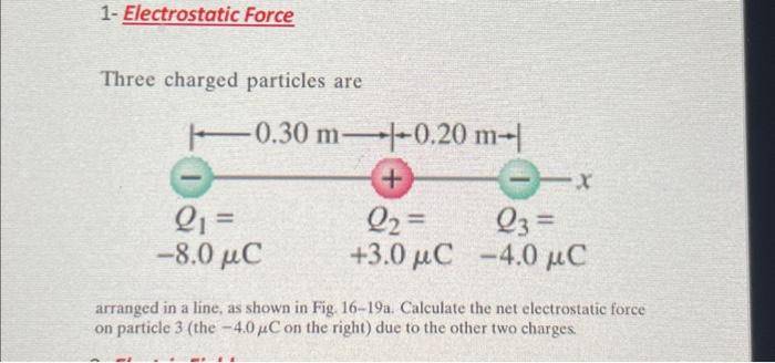 Solved Three charged particles are arranged in a line, as | Chegg.com