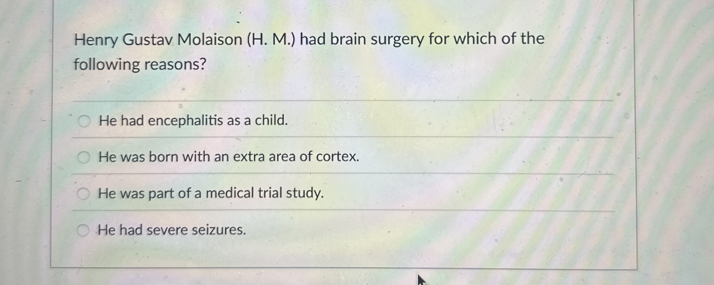 High Quality SOLUTION Henry Gustav Molaison (H. ﻿M.) ﻿had brain surgery ...