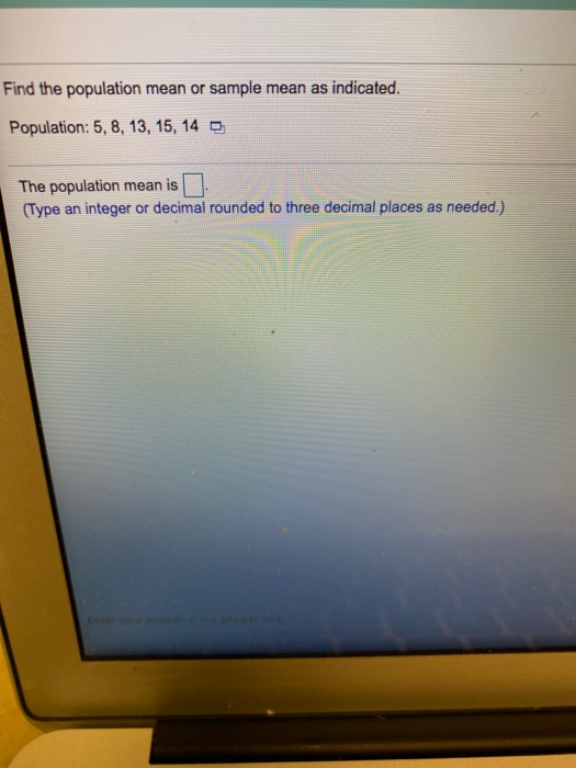 Solved Find the population mean or sample mean as indicated. | Chegg.com