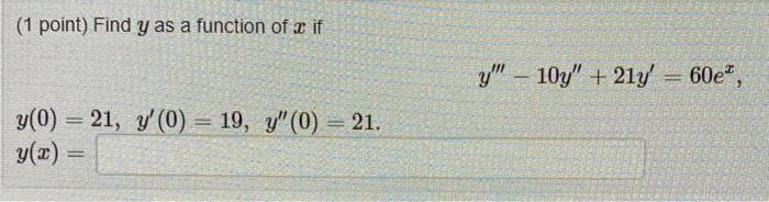Solved ( 1 point) Find y as a function of x if | Chegg.com