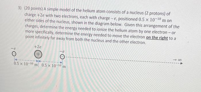 Solved 3) (20 points) A simple model of the helium atom | Chegg.com
