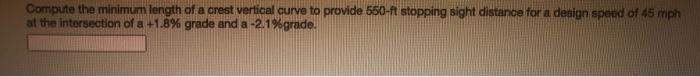 Solved Compute the minimum length of a crest vertical curve | Chegg.com