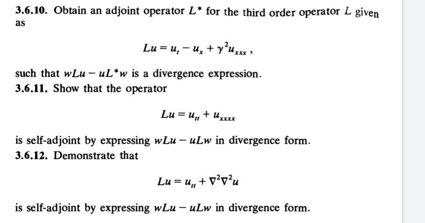 Solved 3.6.10. Obtain an adjoint operator L∗ for the third | Chegg.com