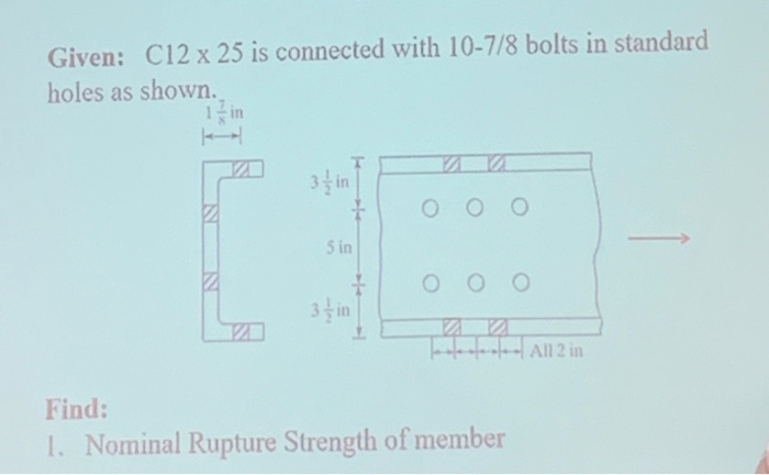 Solved Given: C12 x 25 is connected with 10-7/8 bolts in | Chegg.com