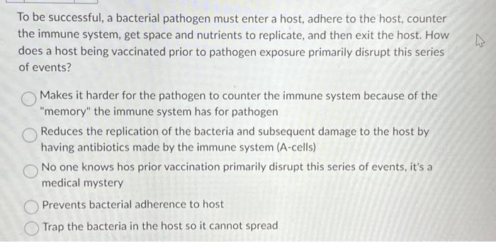 Solved To be successful, a bacterial pathogen must enter a | Chegg.com