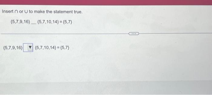 Solved Insert ∩ or ∪ to make the statement true. | Chegg.com