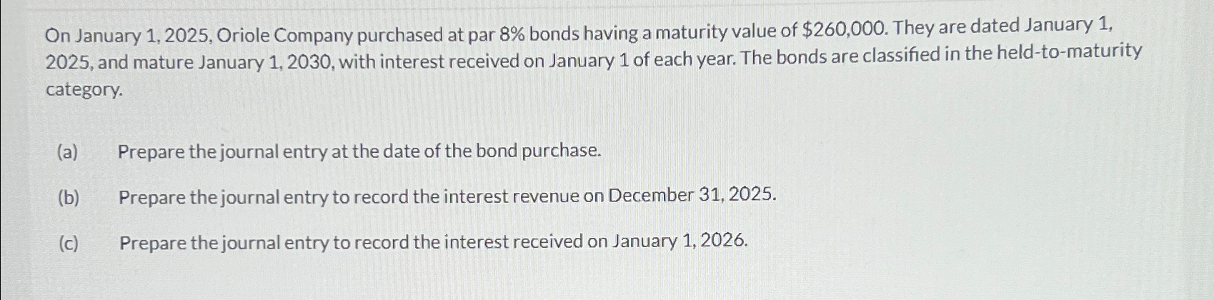 Solved On January 1,2025 , ﻿Oriole Company purchased at par | Chegg.com