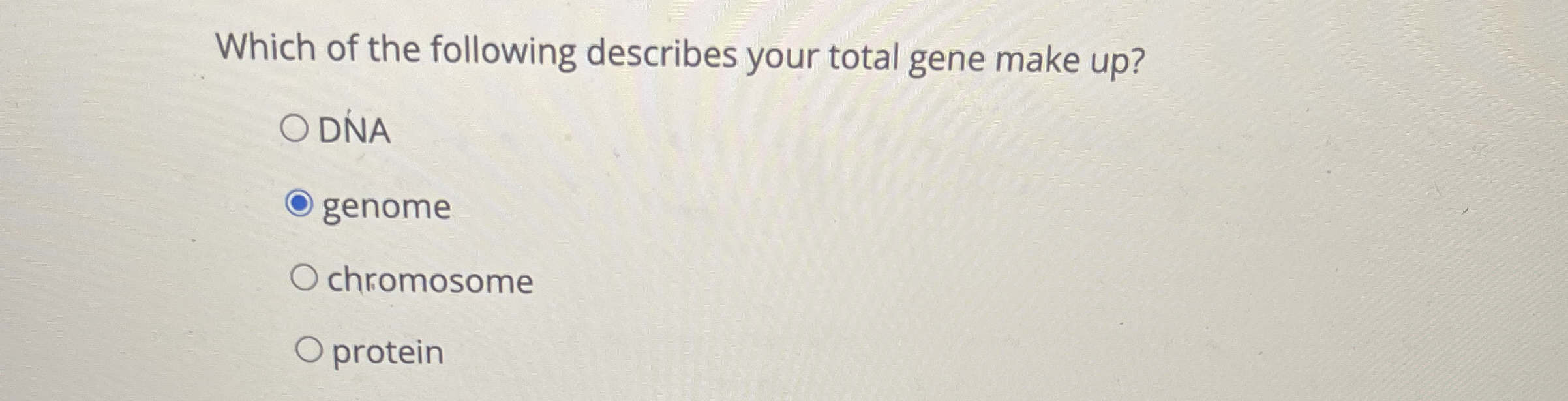 Solved Which of the following describes your total gene make | Chegg.com