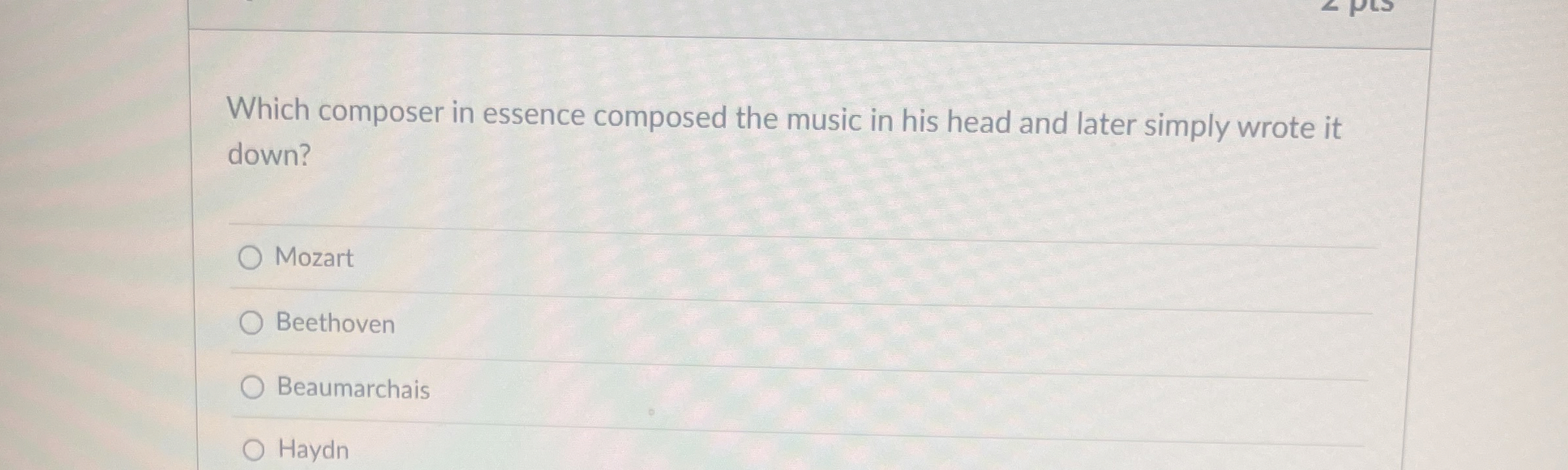 Solved Which composer in essence composed the music in his | Chegg.com