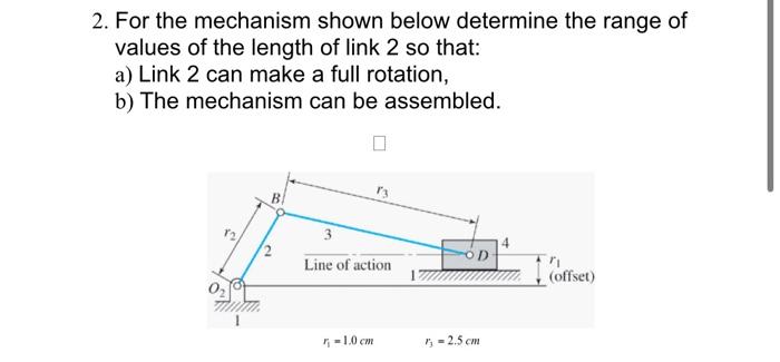 Solved 2. For the mechanism shown below determine the range | Chegg.com