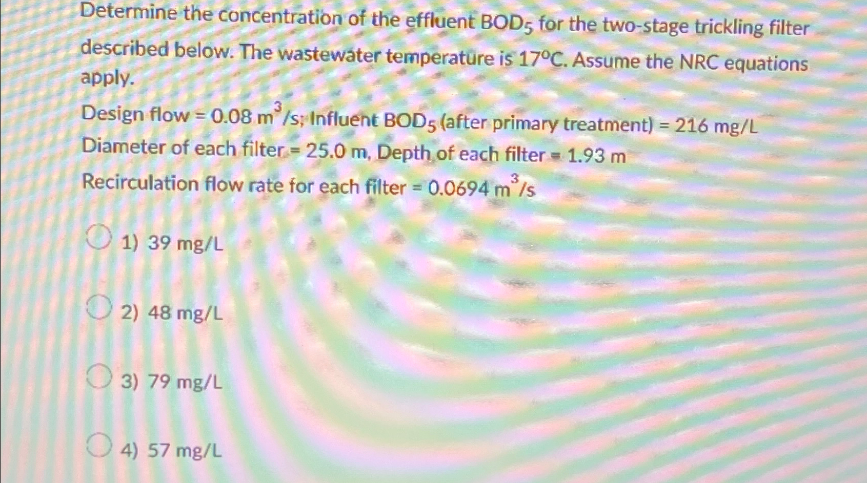 Solved Determine the concentration of the effluent BOD5 ﻿for | Chegg.com