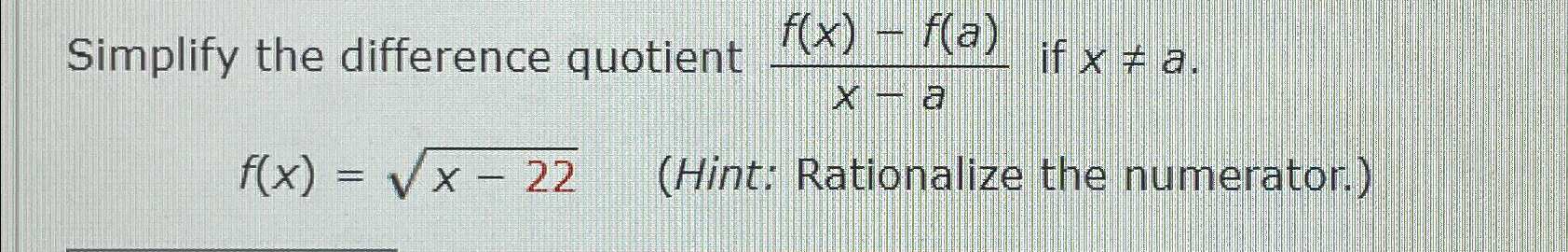 Solved Simplify the difference quotient f(x)-f(a)x-a ﻿if | Chegg.com