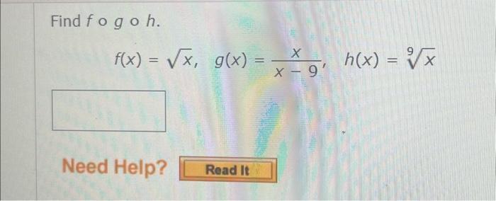 Solved Find f∘g∘h. f(x)=x,g(x)=x−9x,h(x)=9x | Chegg.com
