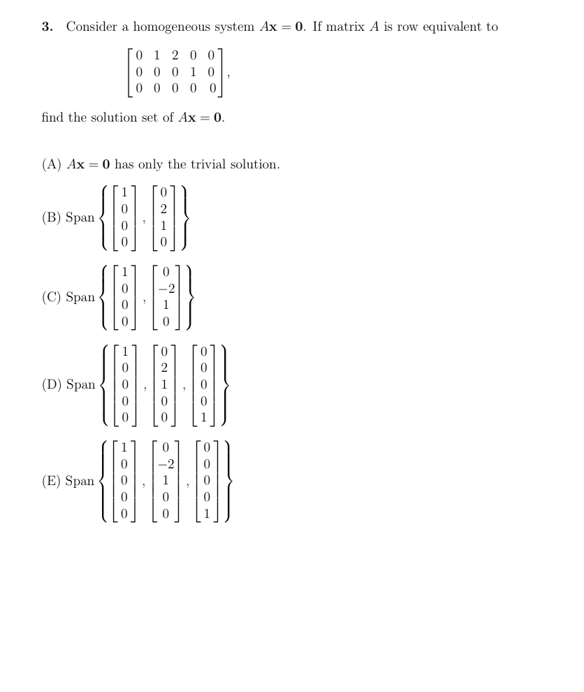 Solved Consider a homogeneous system Ax=0. ﻿If matrix A ﻿is | Chegg.com