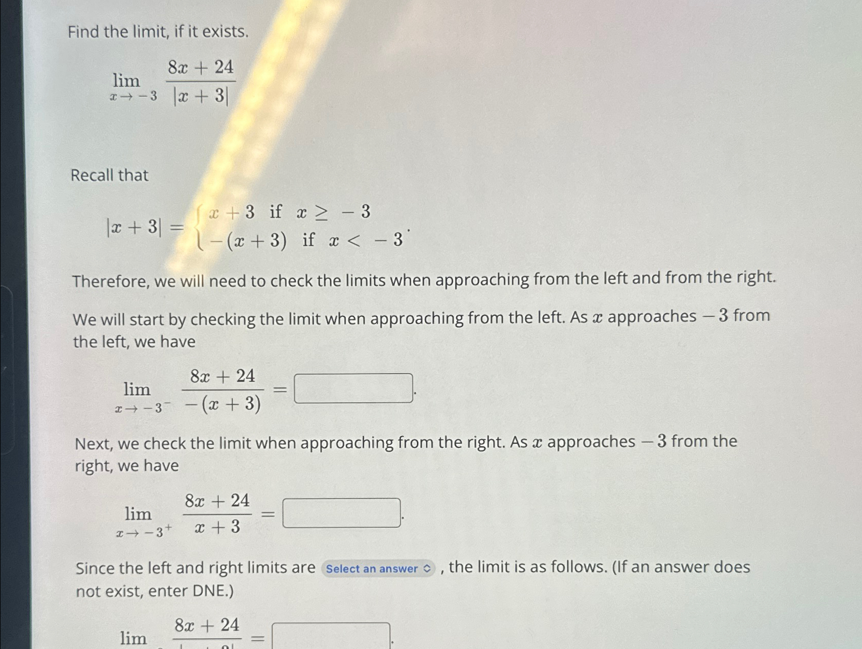 Solved Find the limit, ﻿if it exists.limx→-38x+24|x+3|Recall | Chegg.com