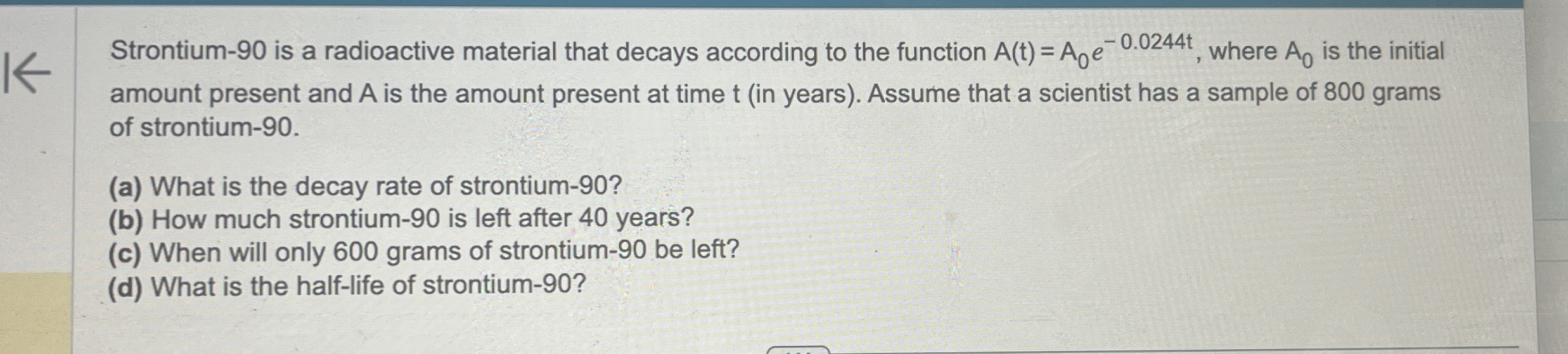 Solved Strontium-90 ﻿is a radioactive material that decays | Chegg.com