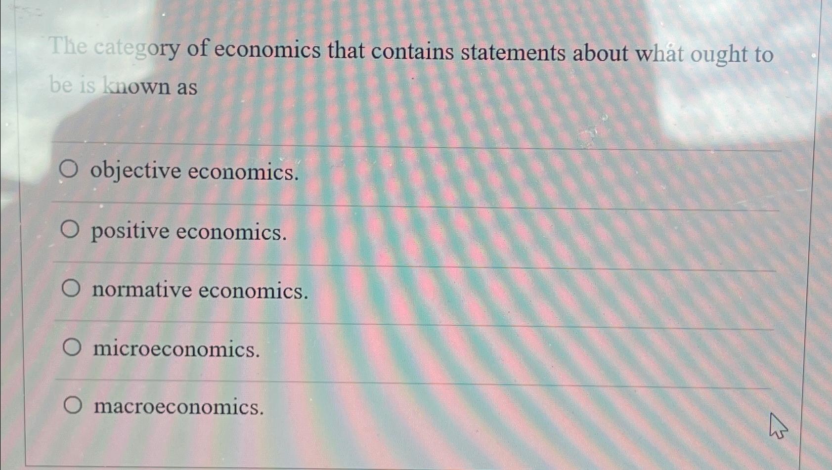 Solved The category of economics that contains statements | Chegg.com