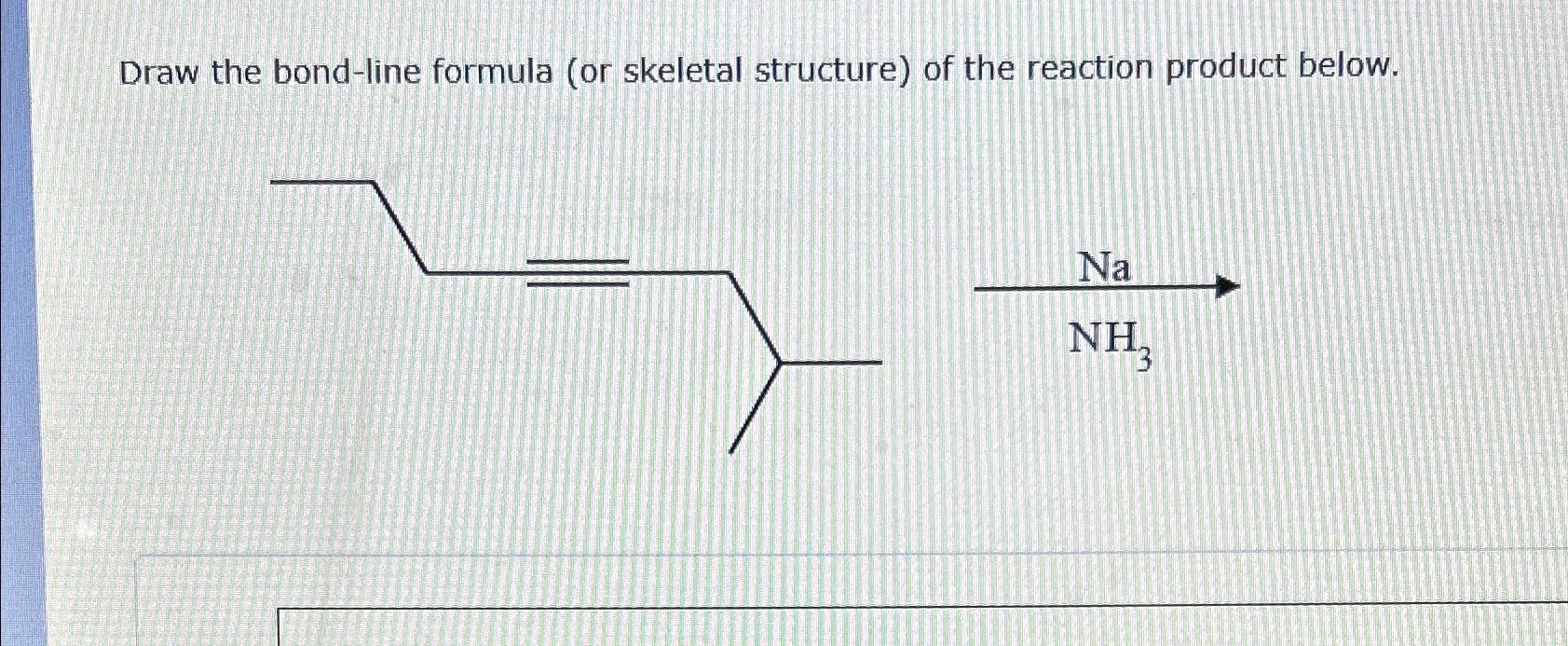 Solved Draw the bond-line formula (or skeletal structure) | Chegg.com