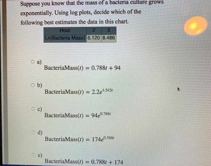 Solved Suppose you know that the mass of a bacteria culture | Chegg.com