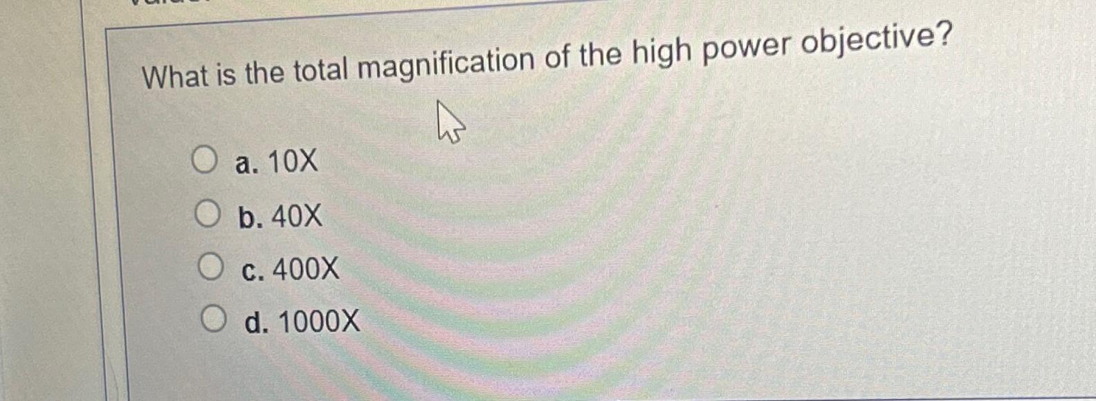 Solved What is the total magnification of the high power | Chegg.com