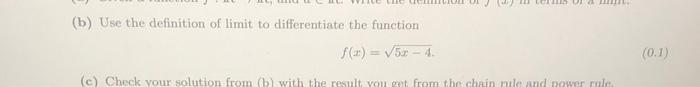 Solved (b) Use the definition of limit to differentiate the | Chegg.com