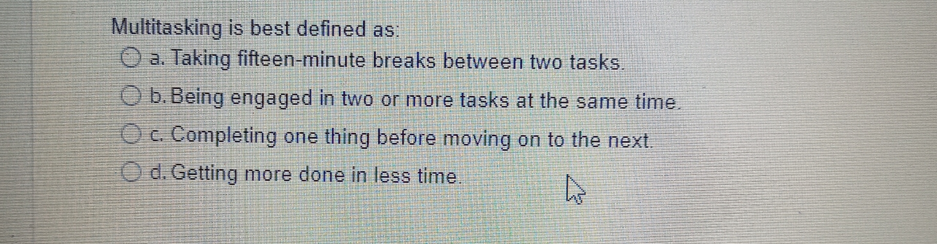 Solved Multitasking is best defined as:a. ﻿Taking | Chegg.com