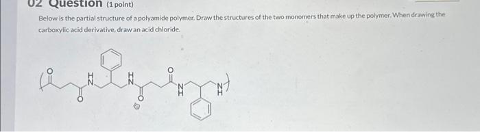 Solved \r\nBelow is the partial structure of a polyamide | Chegg.com
